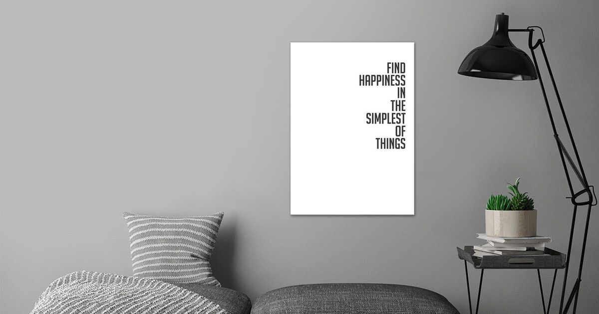 'simple and true . . .' Poster by Eden Design | Displate