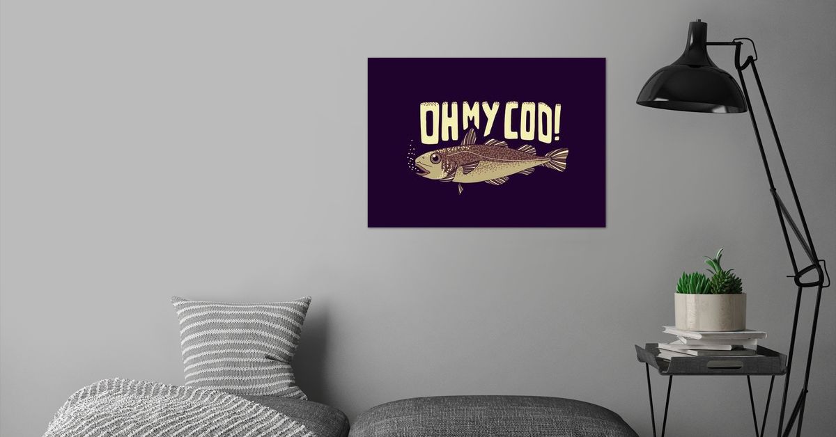 'Oh My Cod!' Poster by Steve Wilson | Displate