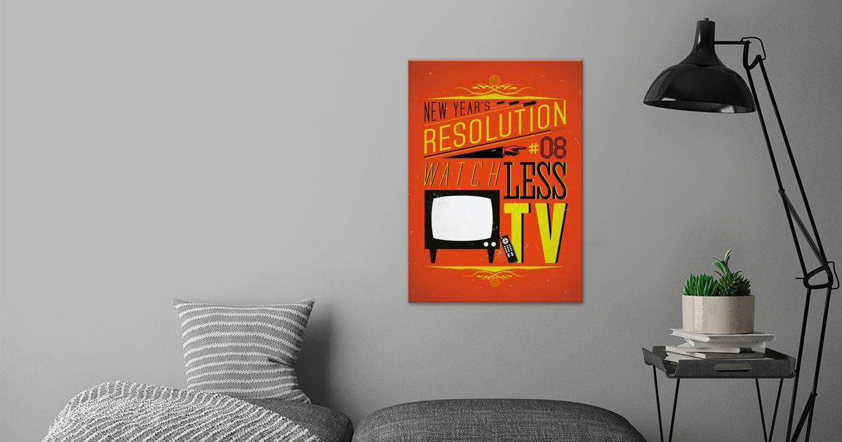 '"Watch less TV" - New Year's Resolution 8/12. ' Poster by Viktor Hertz ...