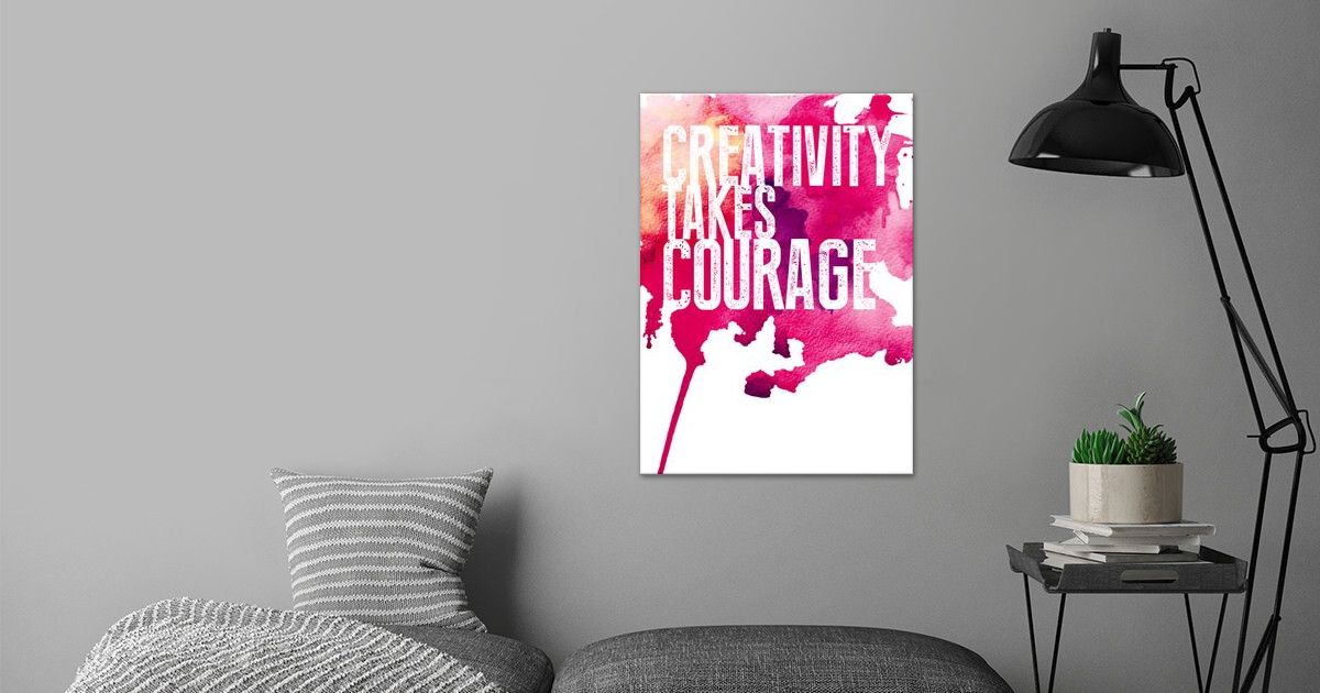 'Creativity Takes Courage - Motivational Poster' Poster by Swav ...