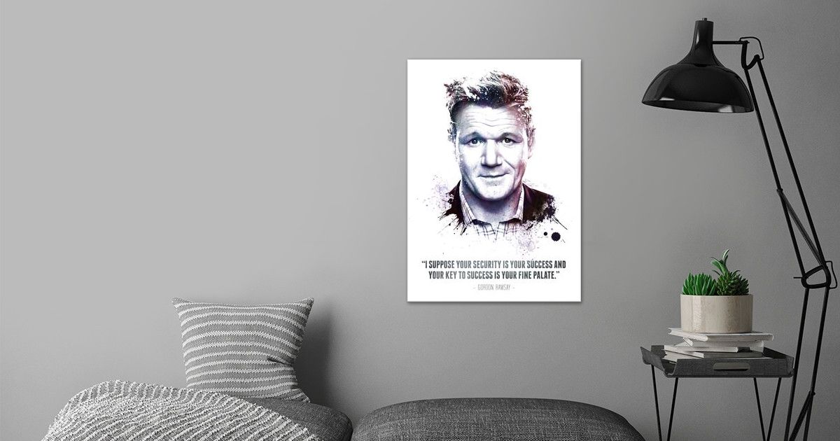 'The Legendary Gordon Ramsay and his quote.' Poster by Swav Cembrzynski ...
