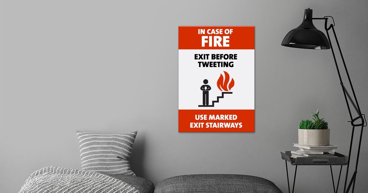 'In Case of Fire Exit Before Tweeting Parody Humor' Poster by Design ...