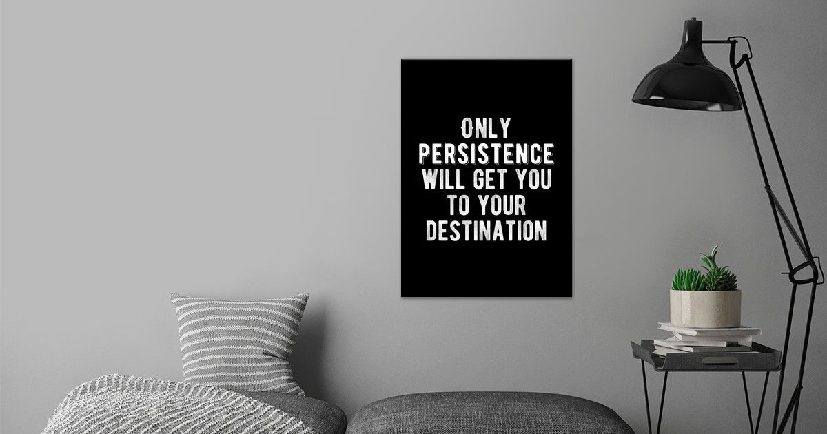 'Persistence' Poster by Motivational Flow | Displate