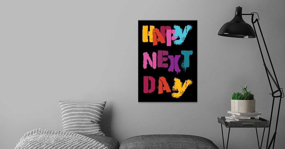 'happy next day' Poster by Biljana Cvetanovic | Displate