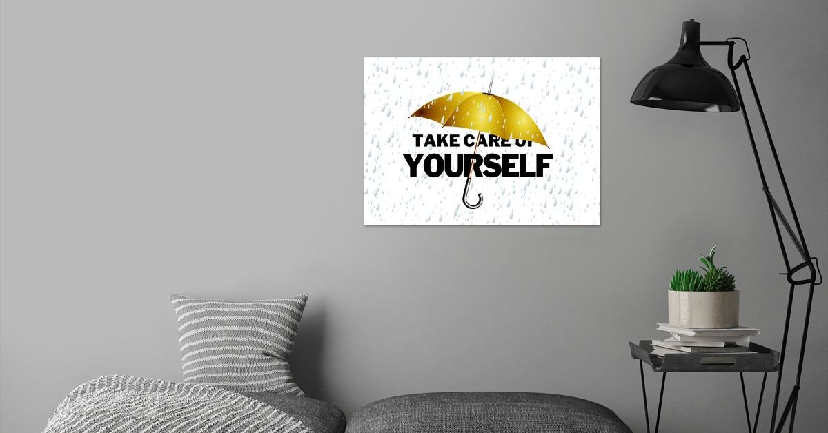 'Take care of yourself' Poster by Andreas Schär | Displate