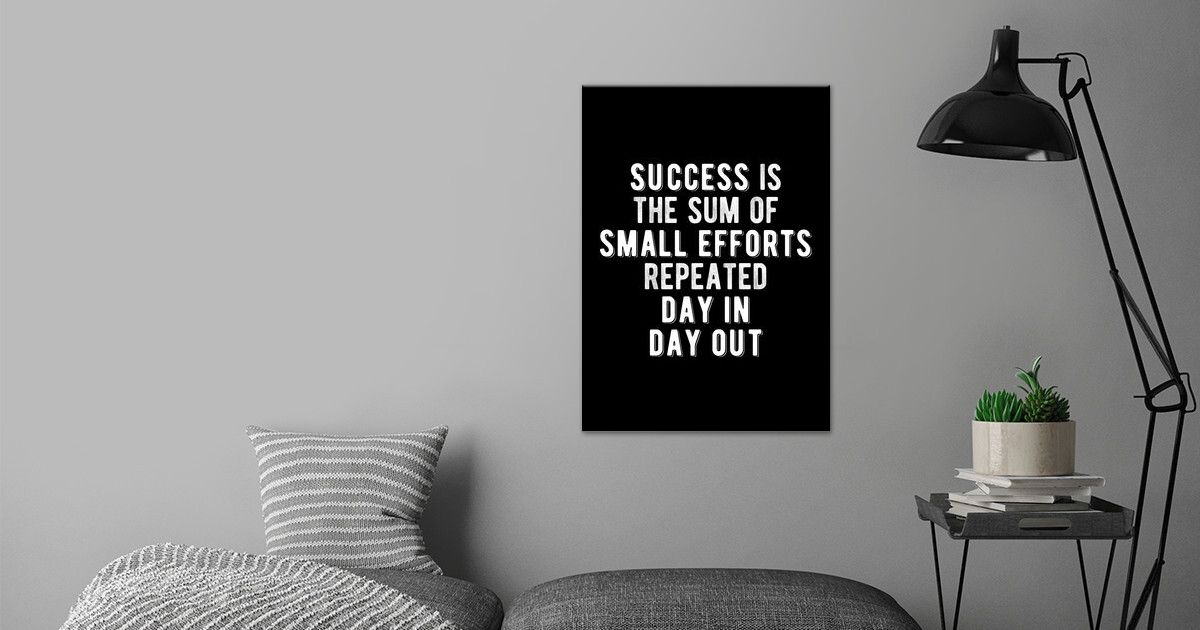 'Sum of Small Efforts Quote' Poster by Motivational Flow | Displate