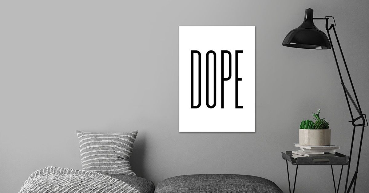 'DOPE' Poster by ANDREAS STUDIO | Displate