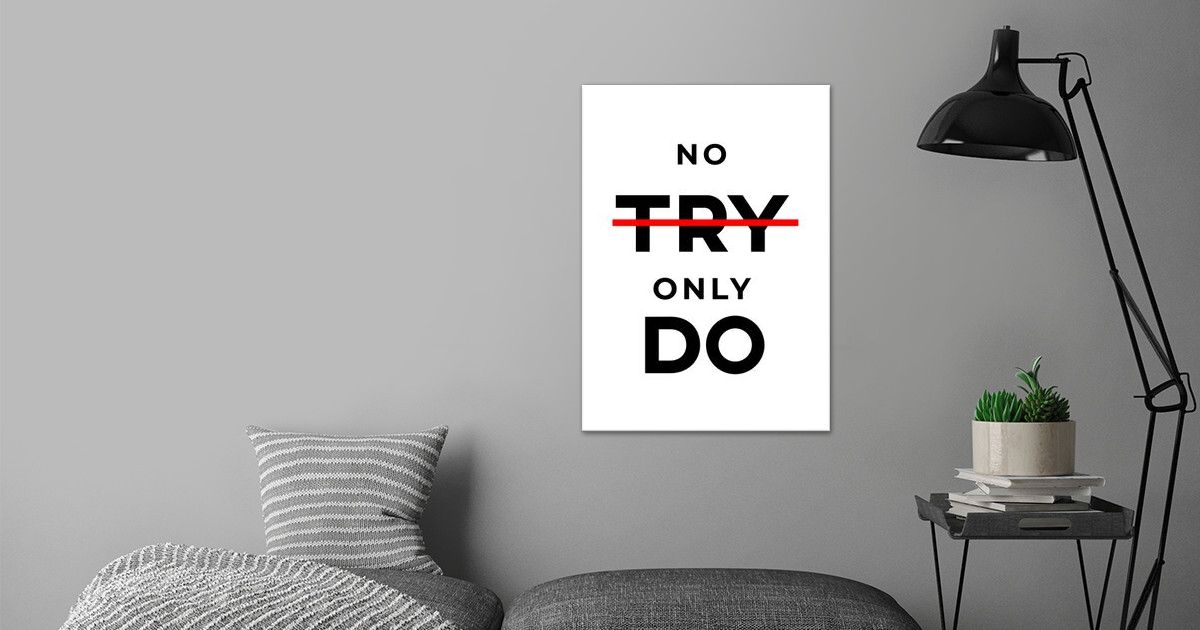'NO TRY ONLY DO' Poster by ANDREAS STUDIO | Displate