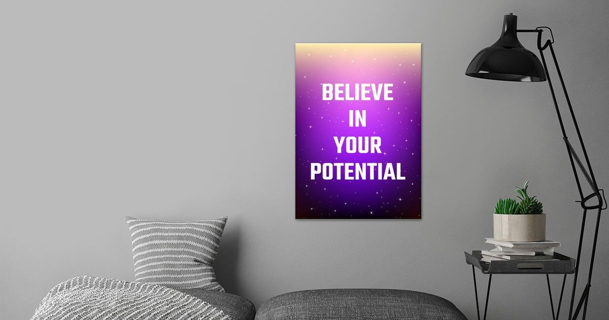 'Believe in your potential' Poster by sibas | Displate