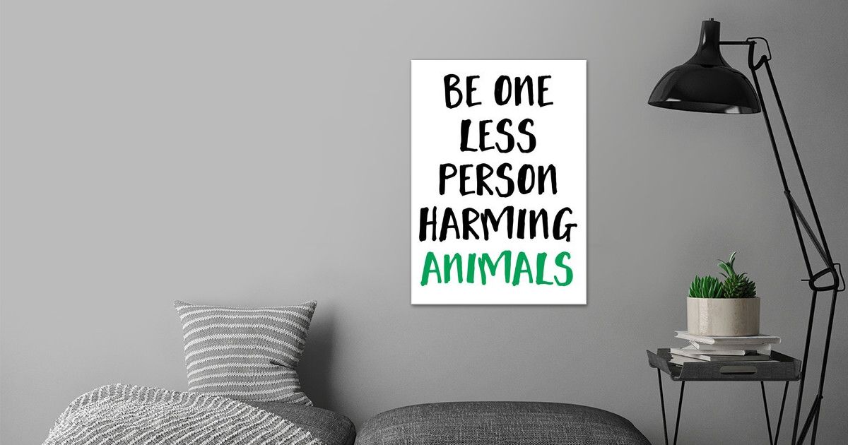 'Dont harm animals' Poster by Emiliano Deificus | Displate