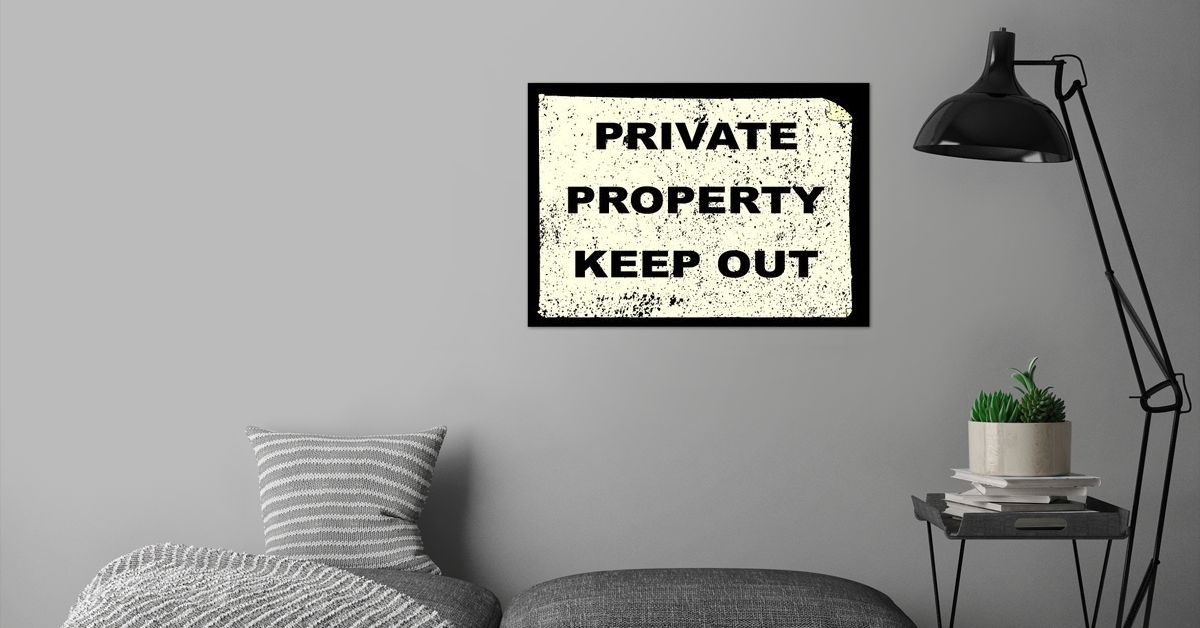 'Private Property' Poster by HomeStead Digital | Displate