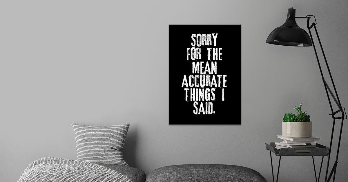 'Rude Funny Quotes Sorry' Poster by Team Awesome | Displate