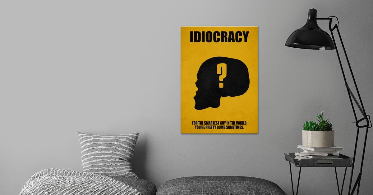 'Idiocracy' Poster by Graphix | Displate