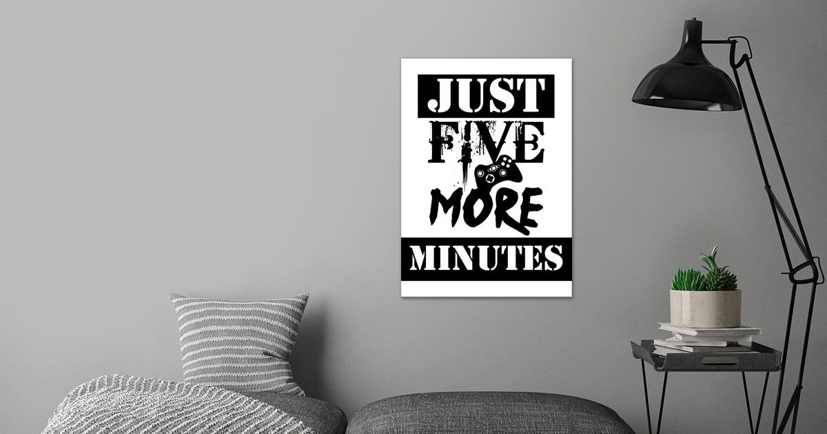 'Just 5 more minutes' Poster by Jonathan P P | Displate