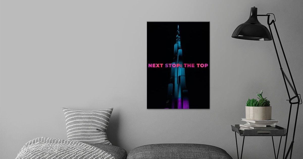 'Next Stop The Top' Poster by Five Senses Art | Displate
