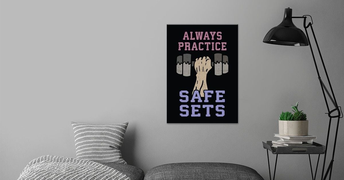 'Always Practice Safe Sets' Poster by CHAN | Displate