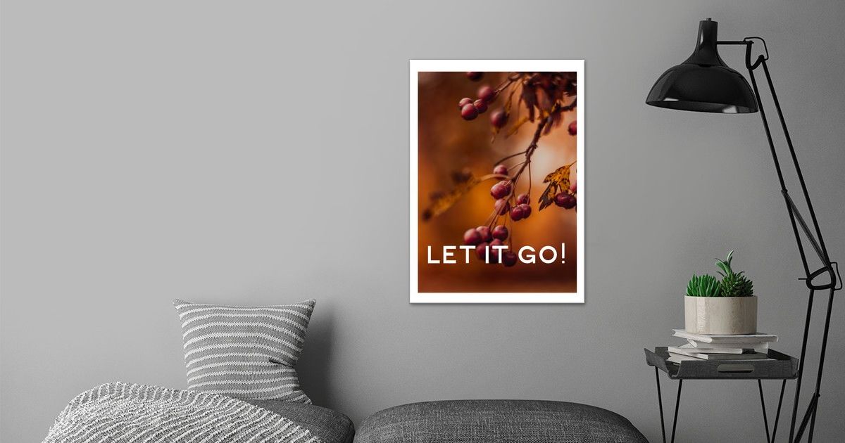 'let it go' Poster by NaturePhotos | Displate