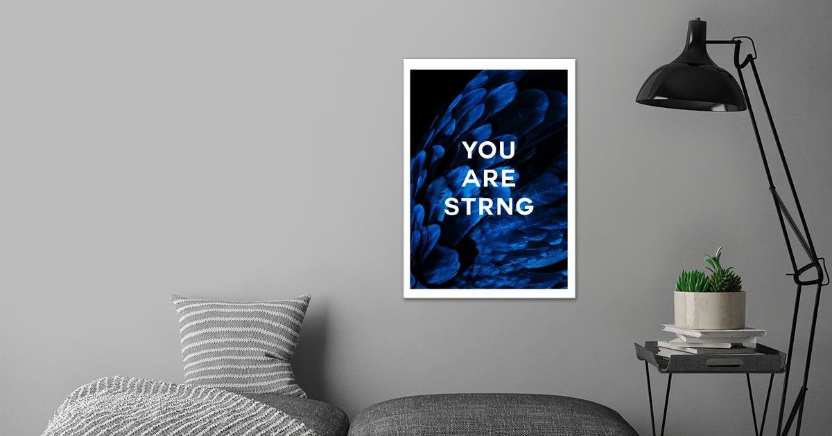 'you are strong' Poster by NaturePhotos | Displate