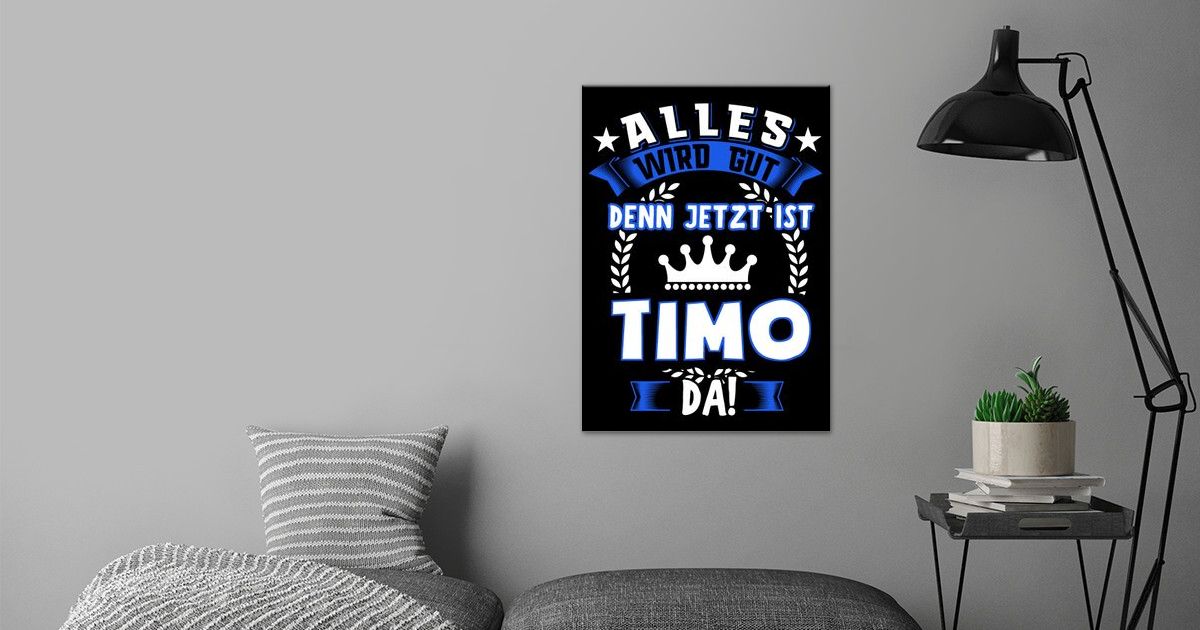 'Timo Name Vorname Geschenk' Poster by Merchant | Displate