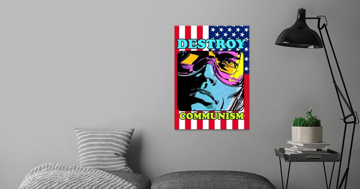 'DESTROY COMMUNISM' Poster by theanomalius | Displate