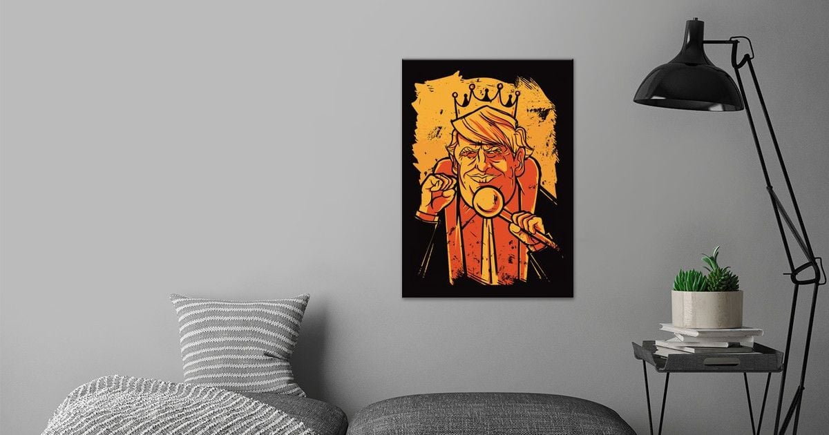 'Donald Trump as king' Poster by Bombdesign | Displate