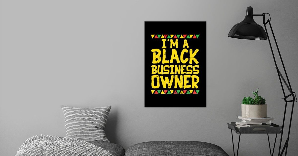'Black Business Owner' Poster by BoredKoalas | Displate