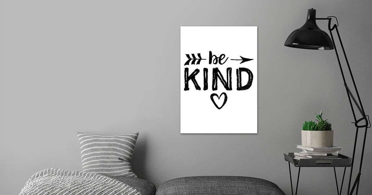 'Be Kind' Poster by DesignsByJnk5 | Displate