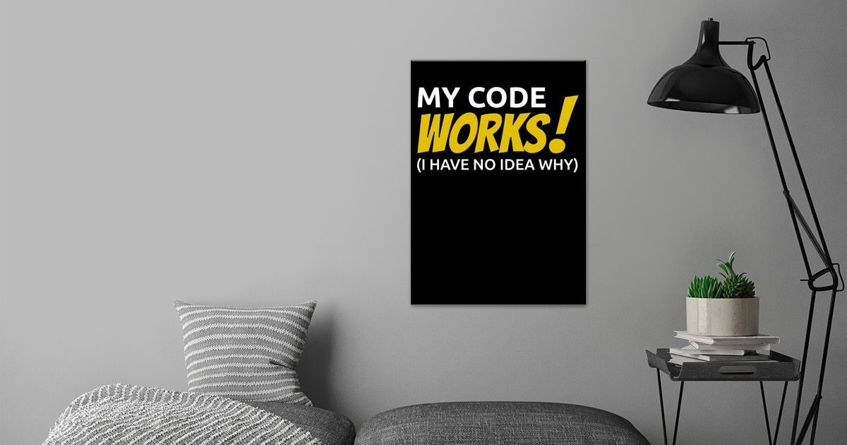 'My Code Works Developer' Poster by to42 | Displate