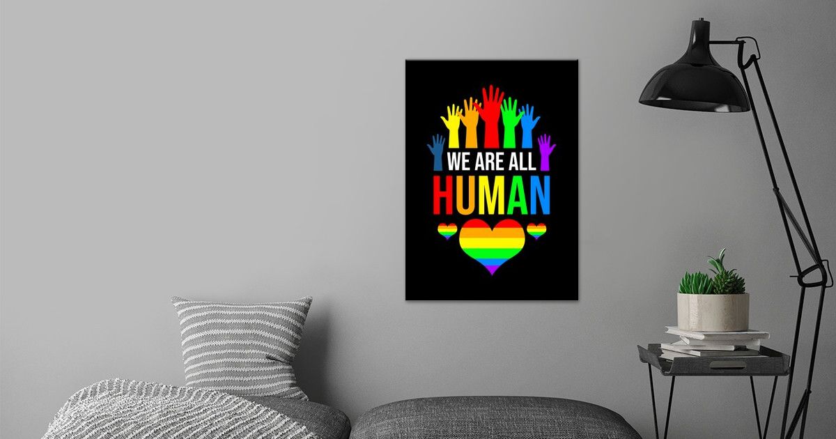 'We Are All Human' Poster by queerappear | Displate