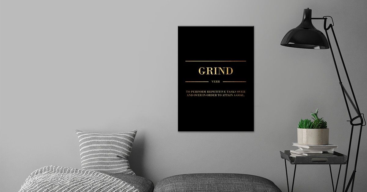 'Grind' Poster by ArtNinja | Displate