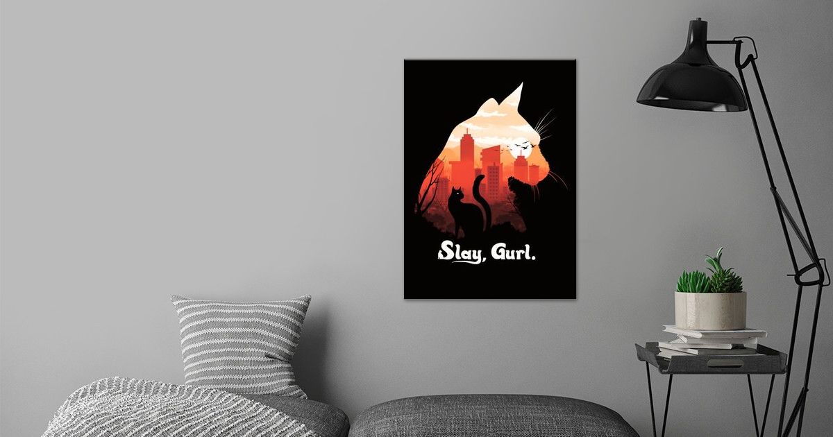'Slay Gurl Cat' Poster by Dan Fajardo | Displate