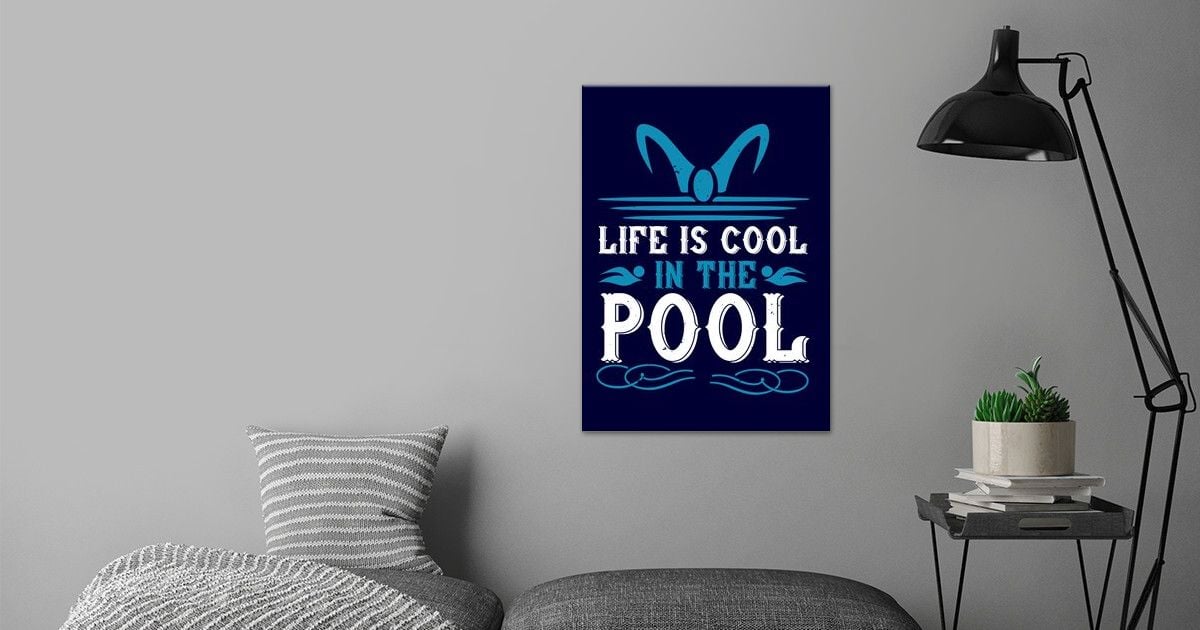 'Life is cool in the pool' Poster by NoPlanB | Displate