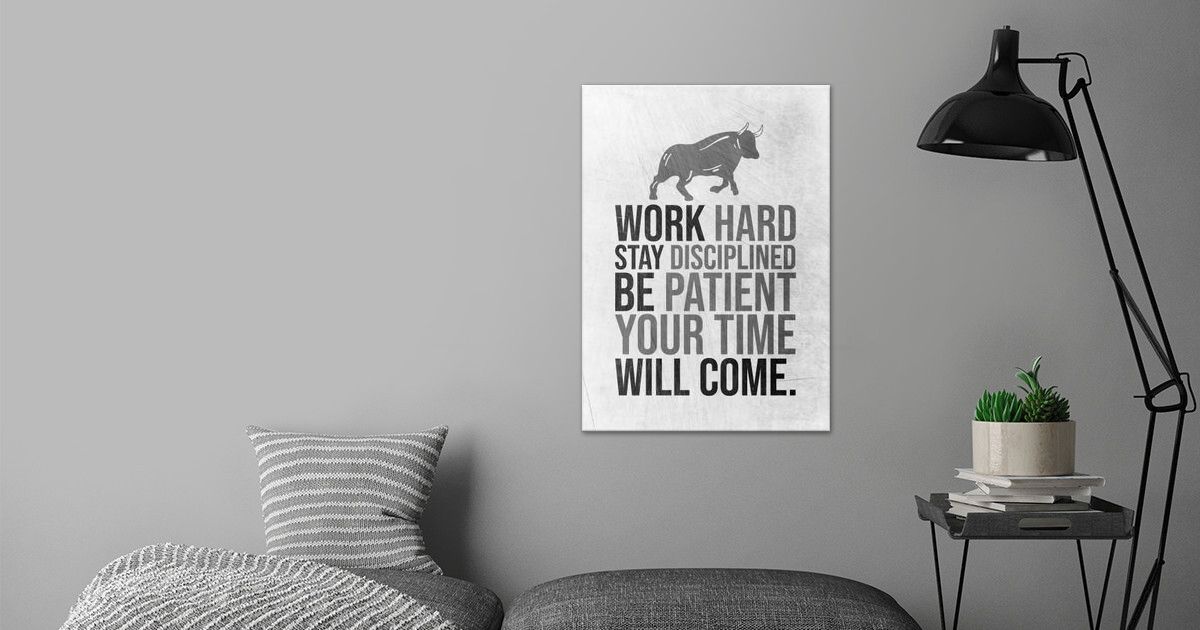 'Work Hard Be Patient' Poster by PosterWorld | Displate