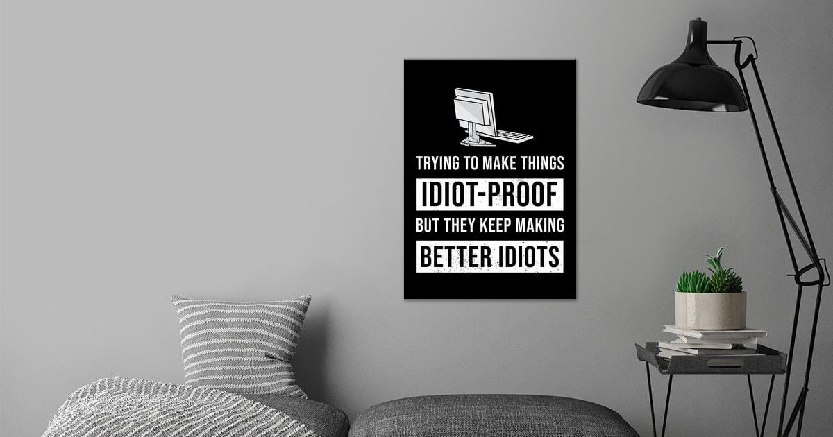 'Better Idiots Programming' Poster by QwertyDesigns | Displate