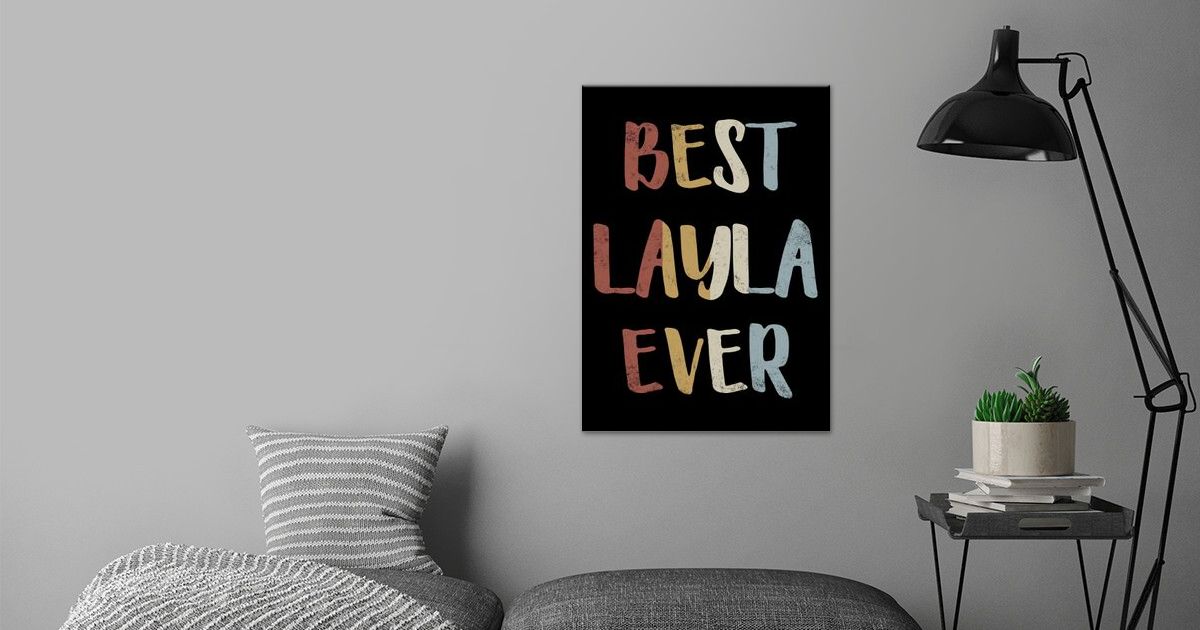 'Best Layla Ever' Poster by royalsigns | Displate
