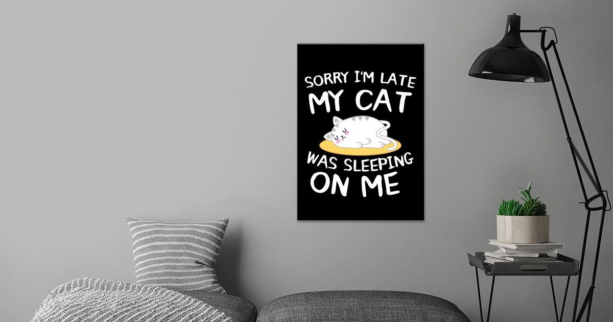 'Quote About Sleeping Cat ' Poster by TurSmartDesigns | Displate