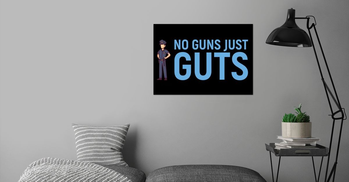 'No Guns Just Guts' Poster by Fabian El Matador | Displate