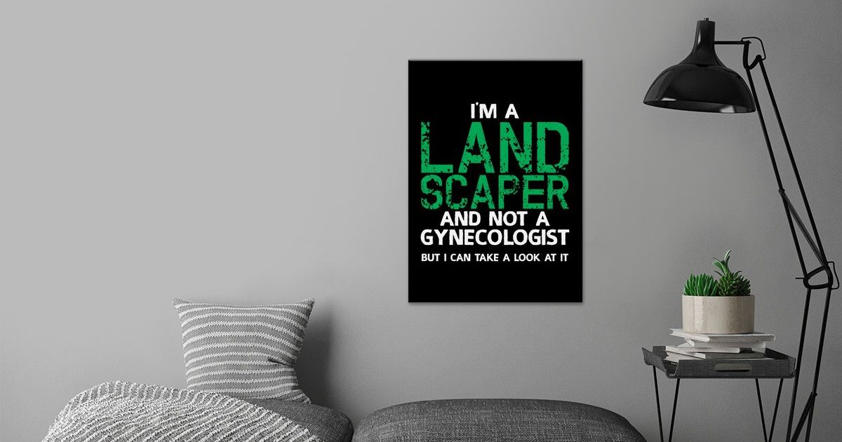 'Landscaper Joke Pun Garden' Poster by DesignatedDesigner | Displate