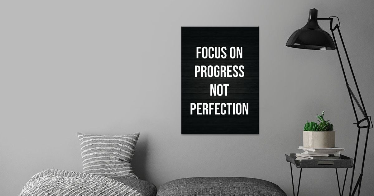 'Progress vs Perfection' Poster by CHAN | Displate