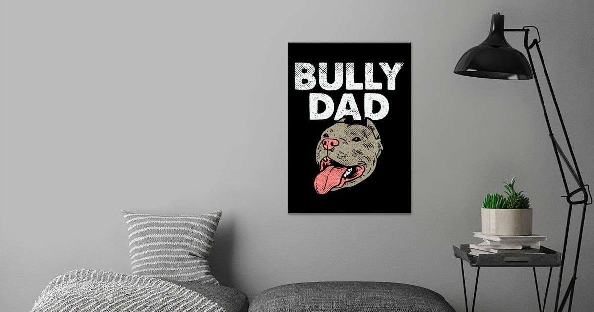 'Bully Dad' Poster by Uwe Seibert | Displate