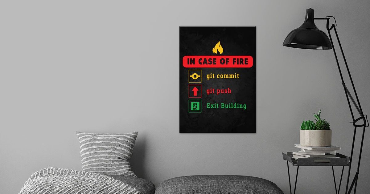 'In Case Of Fire Git Commit' Poster by Metal Posters | Displate