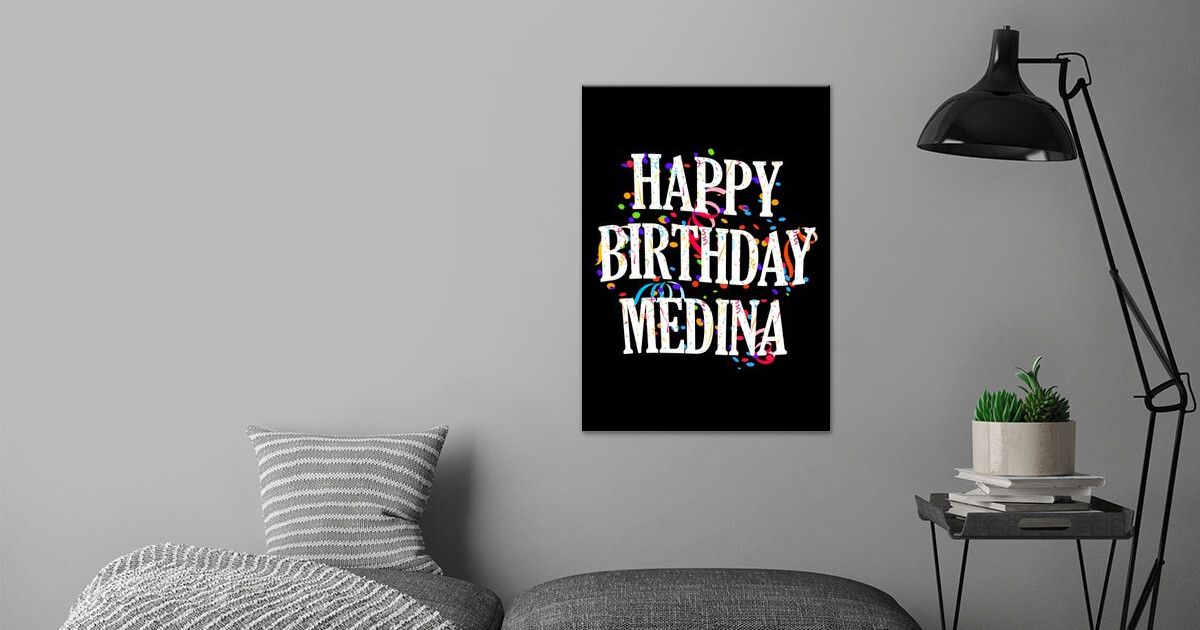 'Happy Birthday Medina' Poster by royalsigns | Displate