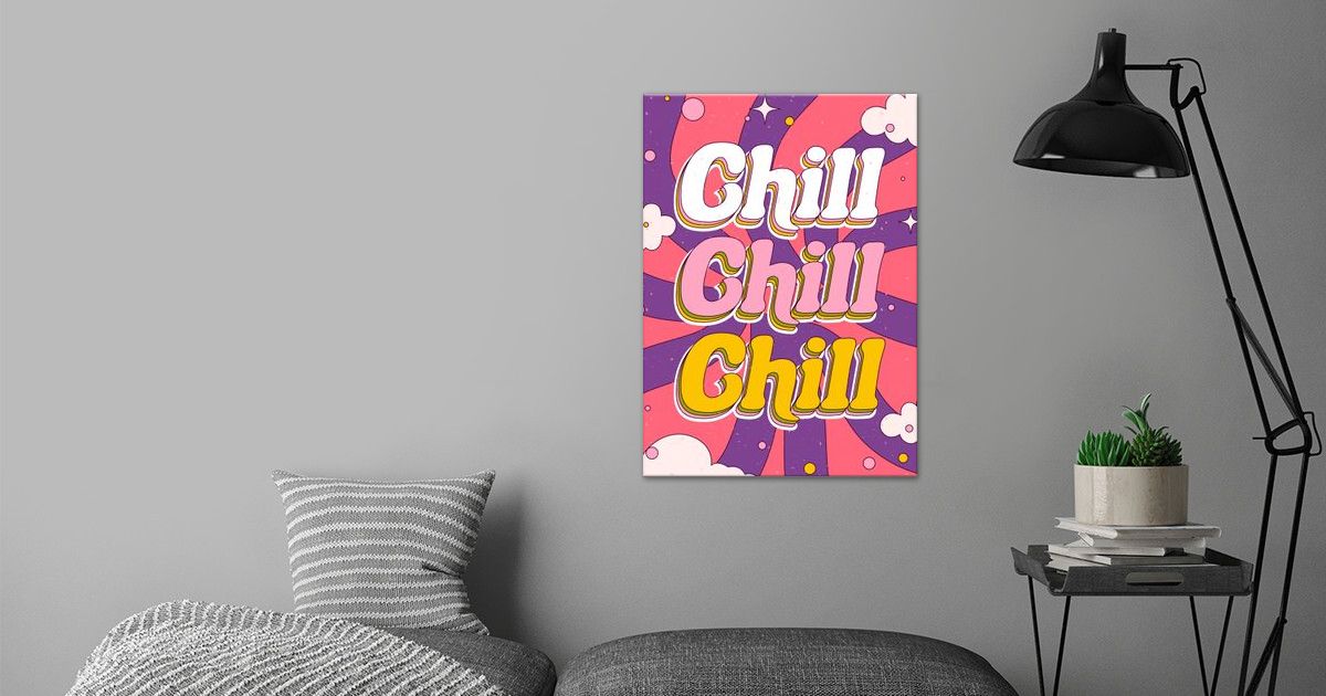 'Chill Chill Chill' Poster by EDM Project | Displate