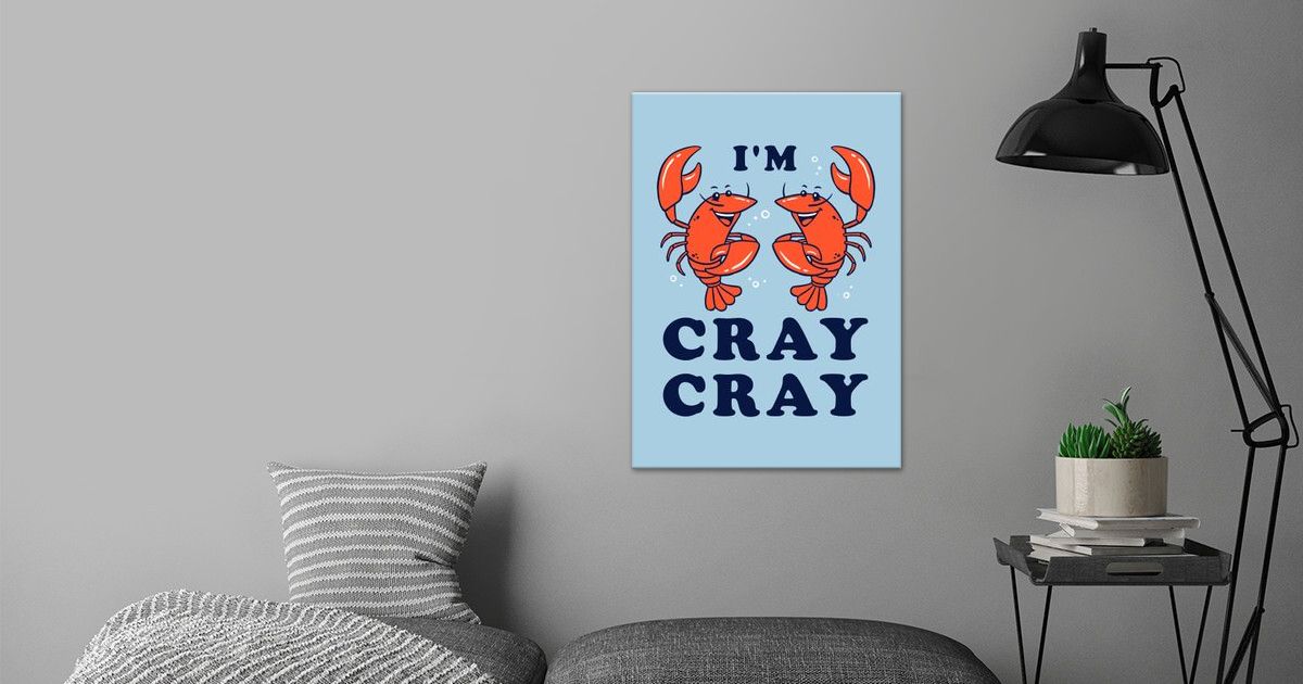 'Im Cray Cray ' Poster by Yipptee | Displate