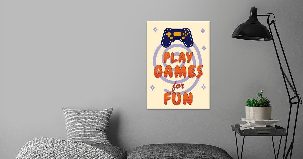 'Play Games For Fun' Poster by vector heroes | Displate