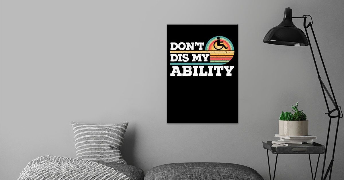 'Dont Dis My Ability' Poster by NAO | Displate
