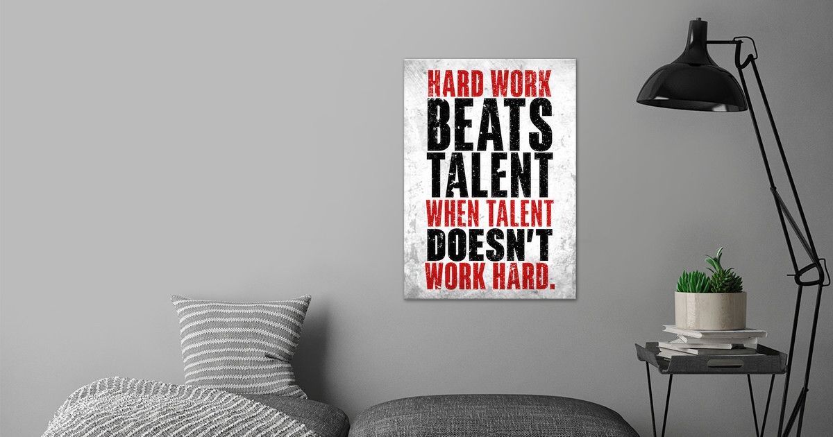 'Hard work beats talent' Poster by Dalibor Novak | Displate