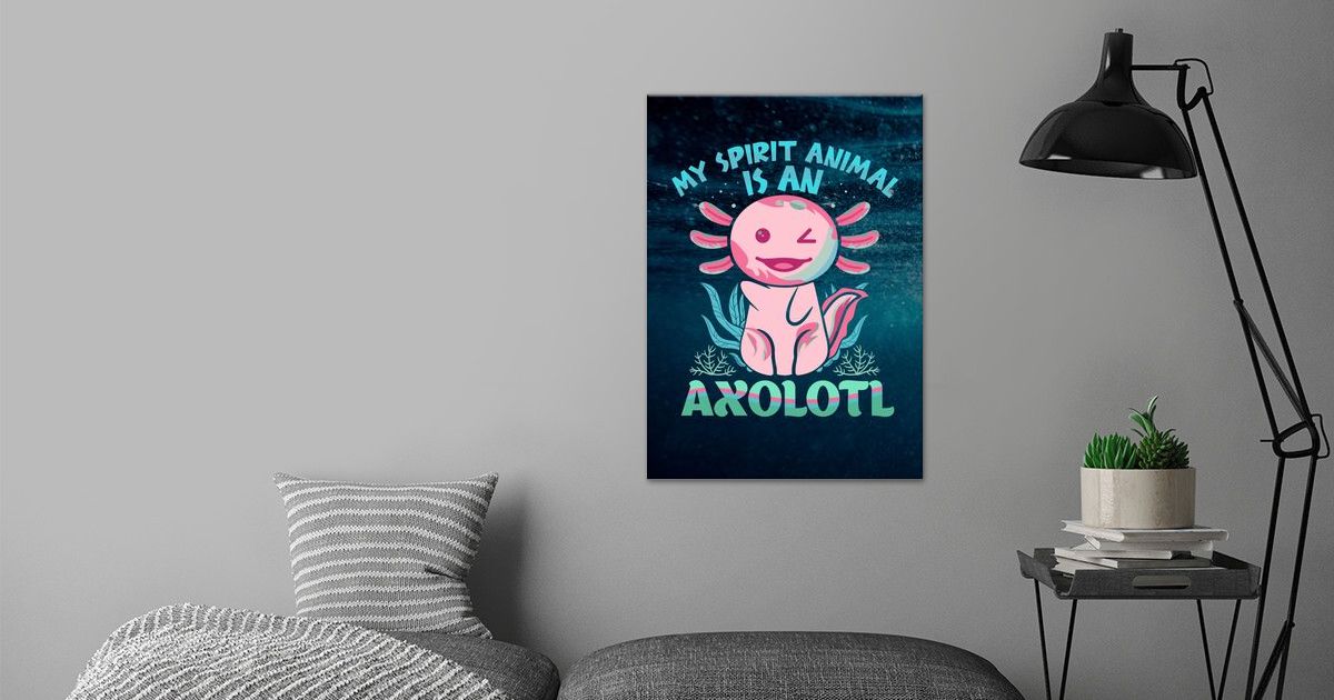 'Spirit animal axolotl' Poster by Stefan Merz | Displate