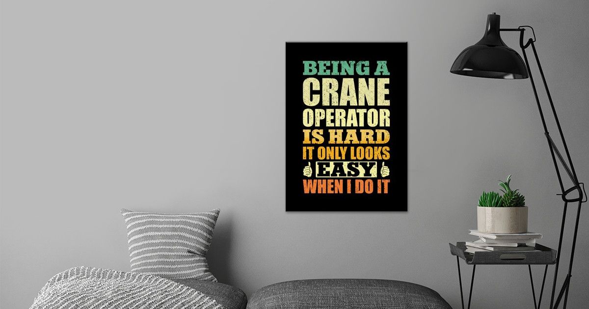 'Funny Crane Operator Quote' Poster by StonerPlates | Displate