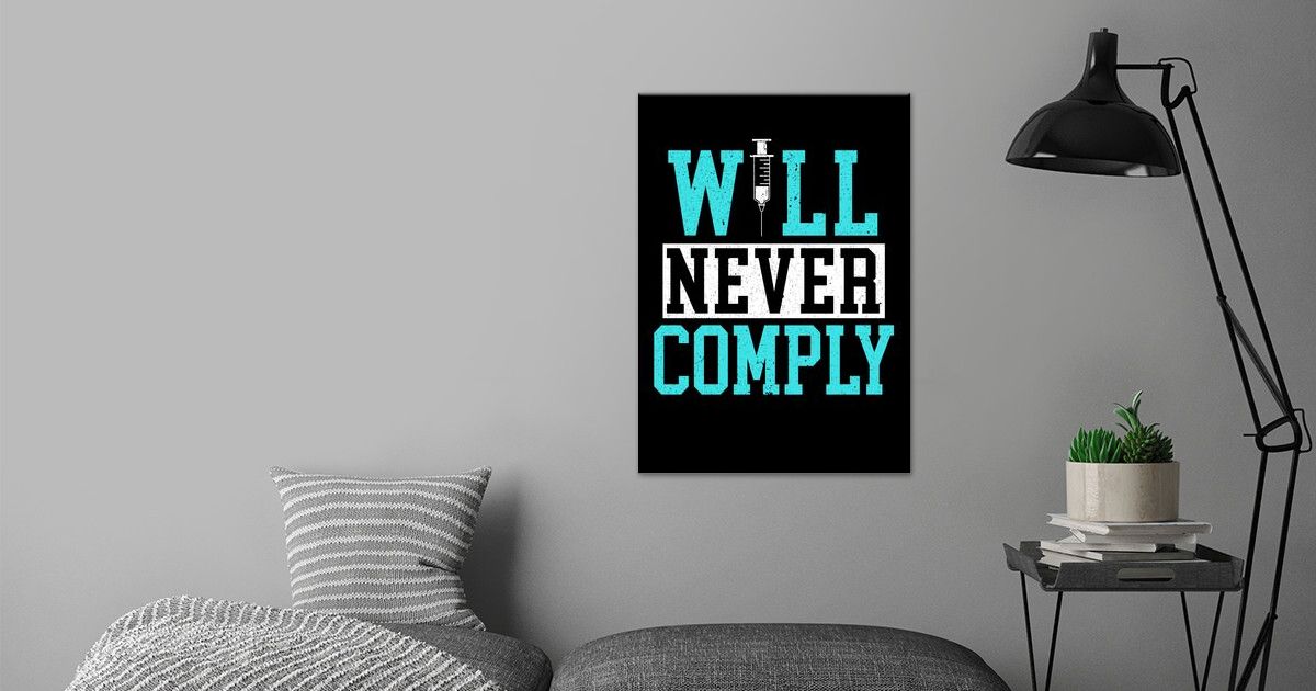'Will Never Comply' Poster by NAO | Displate